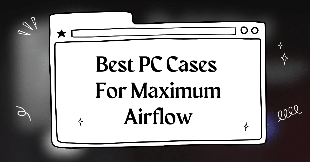 Best PC Cases For Maximum Airflow - PCPartsPicker India