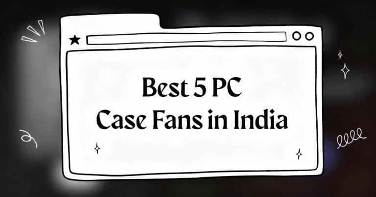 Best 5 PC Case Fans in India - PCPartsPicker India